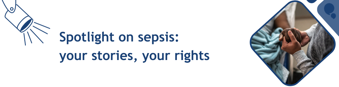 Spotlight on sepsis: your stories, your rights | Parliamentary and ...